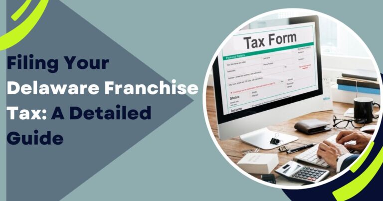 Filing Your Delaware Franchise Tax: A Detailed Guide
